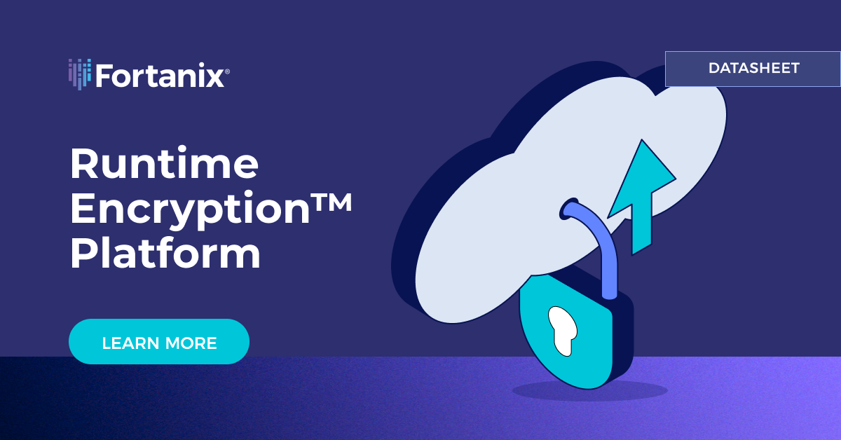 Fortanix Runtime Encryption® Platform Datasheet